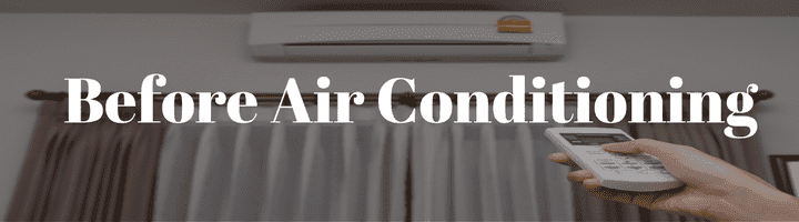 How Homes Stayed Cooled Before Air Conditioning